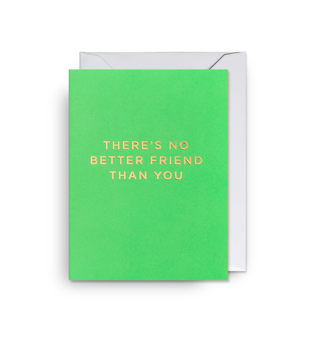 There’s No Better Friend Than You Mini Card